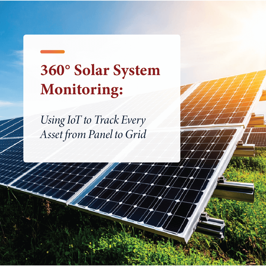 360° Solar Monitoring with IoT: Maximize Solar ROI & Uptime