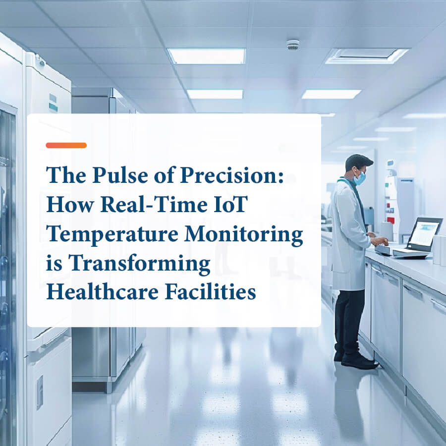 IoT Temperature Monitoring in Healthcare: The Complete 2026 Guide